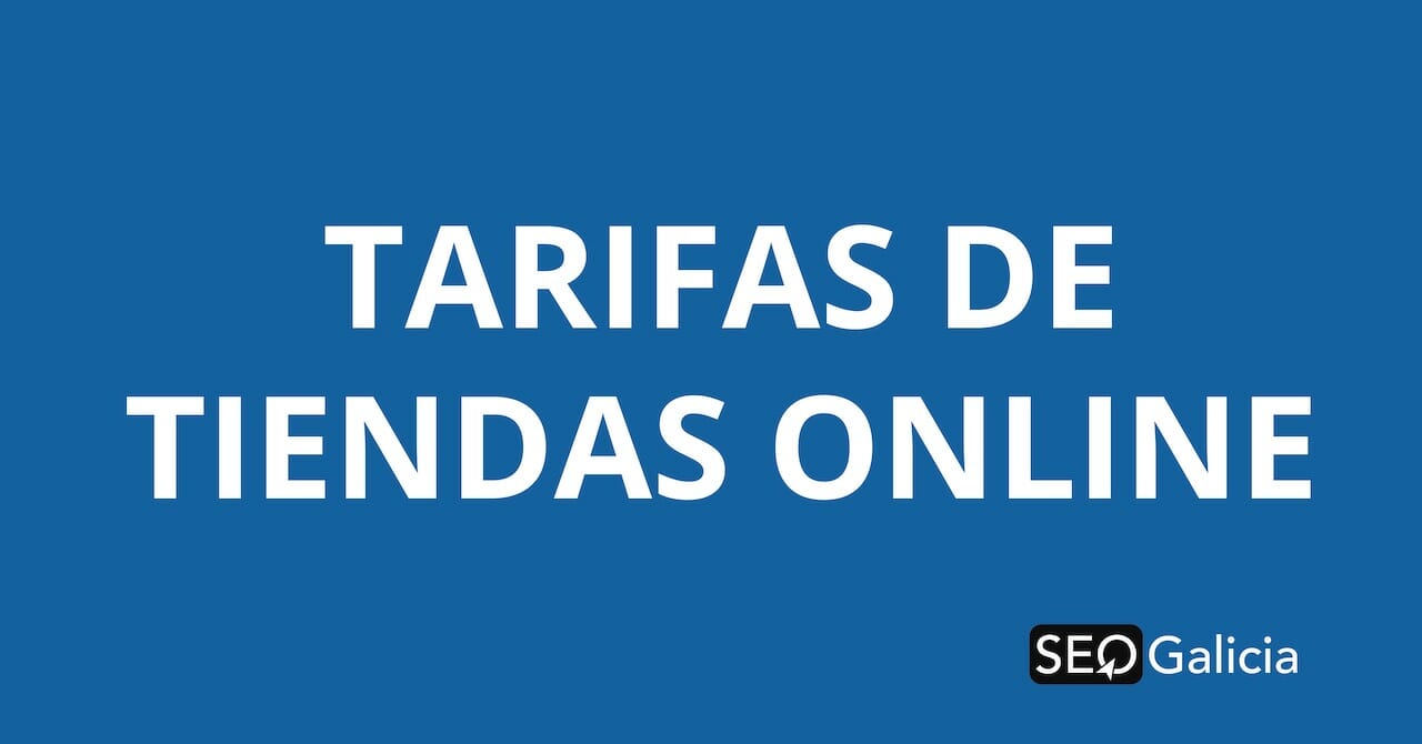 Tarifas de Tiendas Online - SEOGalicia